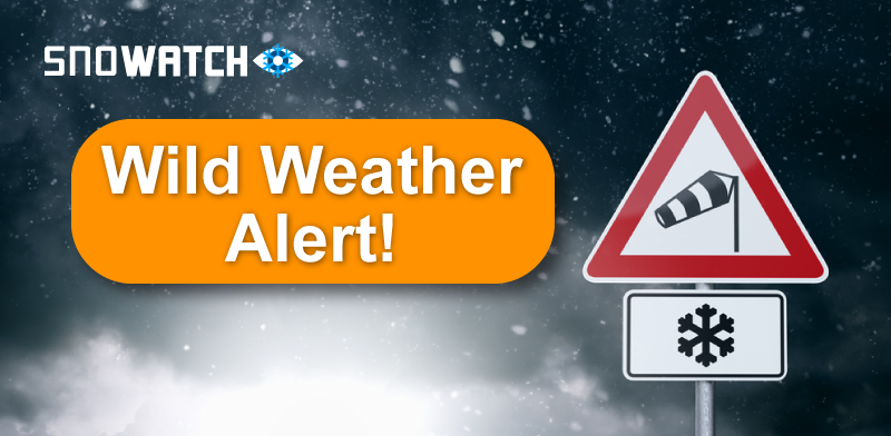 Wild weather ahead! - Snowatch